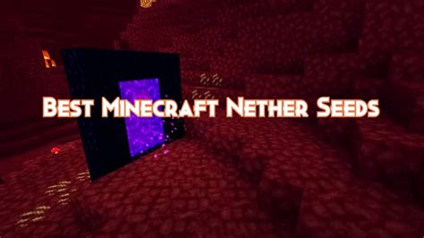 Best Minecraft Nether Seeds 2025 Pillar Of Gaming
