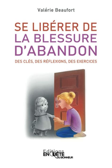 Amazon fr Se Libérer de la Blessure d Abandon Des Clés des