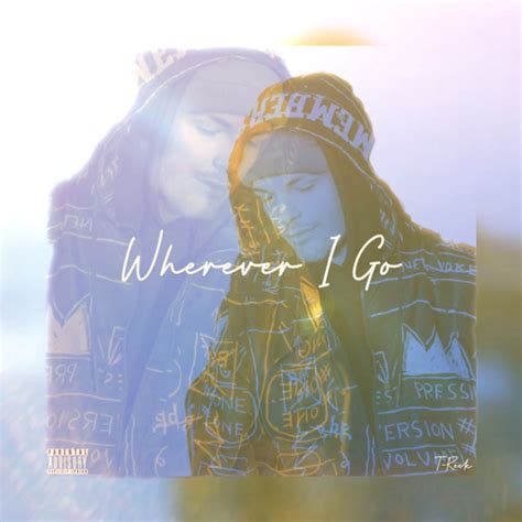 Stream Wherever I Go By T Reck Listen Online For Free On Soundcloud