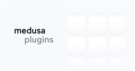 Medusa Plugins Library
