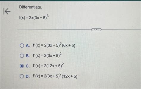 Solved Differentiate F X 2x 3x 5 3 A F′ X 2 3x 5 3 6x 5