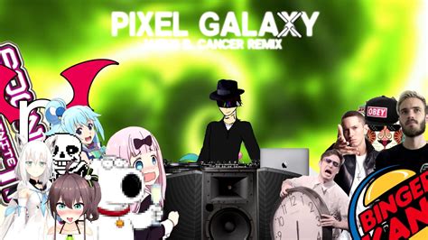Snail S House Pixel Galaxy Jairus B Cancer Remix Youtube
