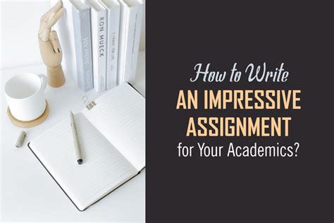 How To Write An Impressive Assignment For Your Academics