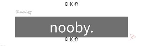 Nooby Imgflip
