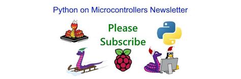 The Python On Microcontrollers Newsletter Subscribe For Free