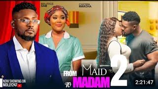 From Maid To Madam Part 2 Featuring Maurice Sam Chioma Nwaoha 2024