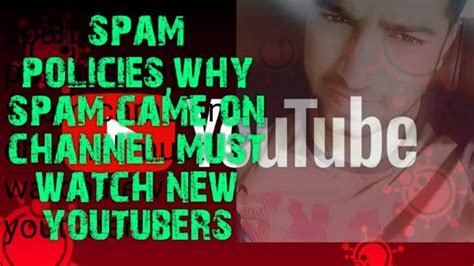 Why Spam Come On YouTube Channel Spam Policies Spam Affect On Channel YouTube
