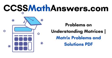 Problems On Understanding Matrices Matrix Problems And Solutions CCSS Math Answers