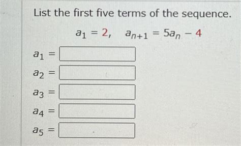 Solved List the first five terms of the | Chegg.com