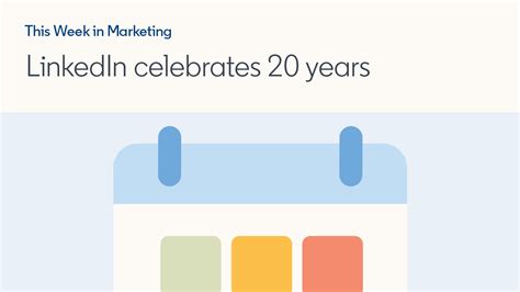 This Week In Marketing Linkedin Turns 20 Years Old