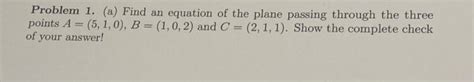 Solved Problem 1 A Find An Equation Of The Plane Passing