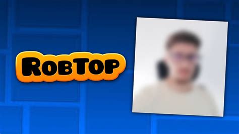 Robtop Official Face Reveal Youtube