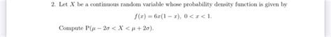 Solved 2 Let X Be A Continuous Random Variable Whose