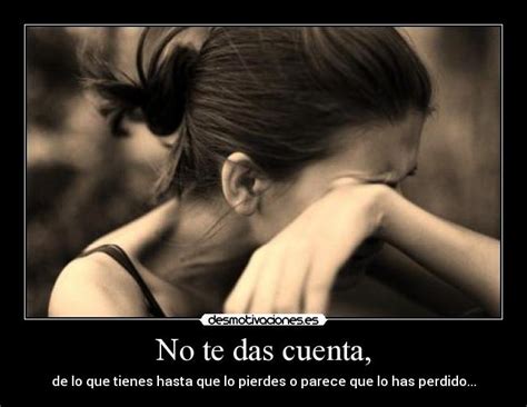 No Te Das Cuenta Desmotivaciones