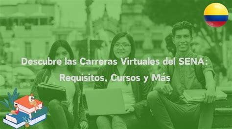 Las Carreras Virtuales En El SENA Requisitos Horarios Y Cursos Disponibles