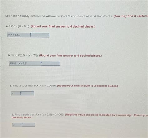 Solved Let X Be Normally Distributed With Mean μ 2 9 And