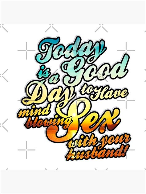 Heute Ist Ein Guter Tag Um Sex Mit Ihrem Ehemann Zu Haben Acrylblock