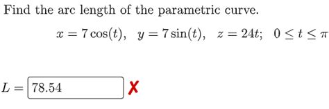 Solved Find The Arc Length Of The Parametric Curve X T 7