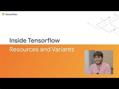 Inside Tensorflow Resources And Variants Study Groups Moocable