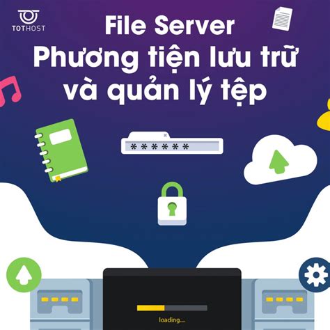 File Server Phương Tiện Lưu Trữ Và Quản Lý Tệp