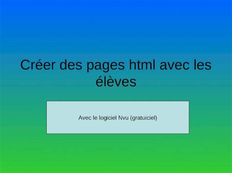 ppt créer des pages html avec les élèves avec le logiciel nvu