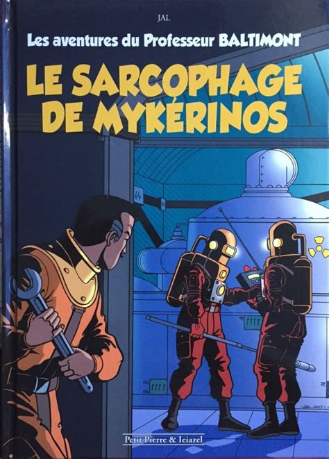 Les Aventures Du Professeur Baltimont Tome 1 Le Sarcophage De