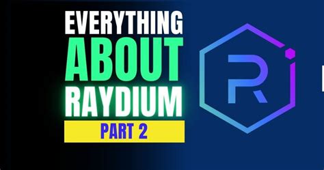 Everything You Need To Know About Raydium Part Altcoin Buzz