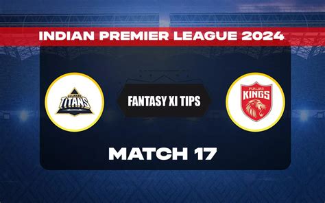 Gt Vs Pbks Dream11 Prediction Today Match 17 Ipl 2024