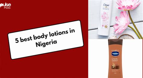 5 Best Body Lotions In Nigeria For Glowing Smooth Skin Pulse Nigeria