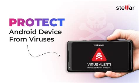 How To Protect Your Android Device From Virus Attacks