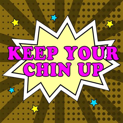 Sign Displaying Keep Your Chin Up Conceptual Photo Remain Cheerful In