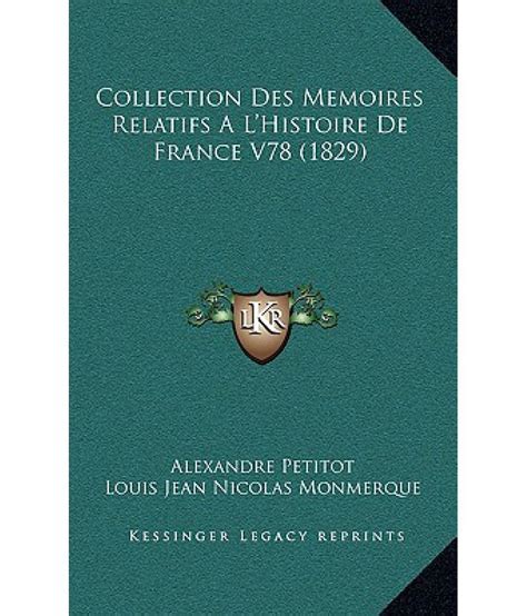 Collection Des Memoires Relatifs A L Histoire De France V78 1829 Buy