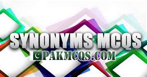 Synonyms Mcqs And Quiz For Test Preparation Pakmcqs Com