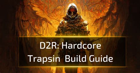 Hardcore Trapsin D2R 2 8 Build Guide
