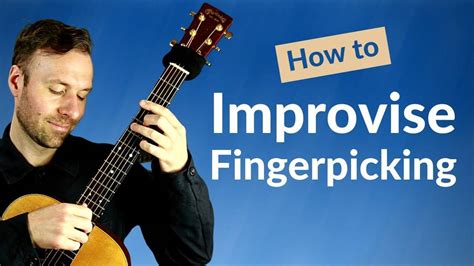 Fingerstyle Improvisation Full Fingerpicking Guitar Sound On The Fly