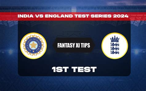 Ind Vs Eng Dream11 Prediction Dream11 Playing Xi Today 1st Test