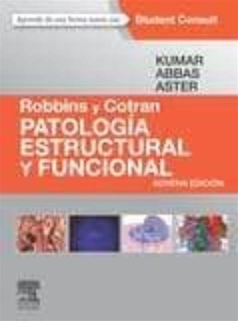 ROBBINS Y COTRAN PATOLOGÍA ESTRUCTURAL Y FUNCIONAL 9ª ED V KUMAR Casa del Libro