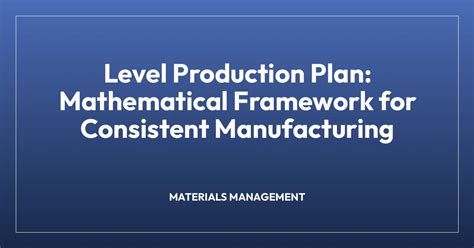 Level Production Plan Mathematical Framework For Consistent
