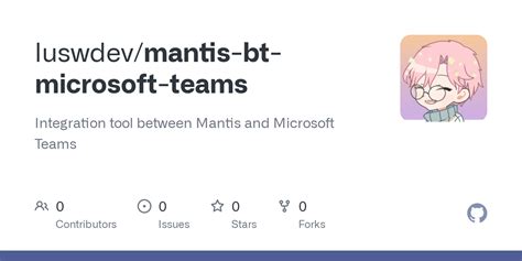 GitHub Luswdev Mantis Bt Microsoft Teams Integration Tool Between