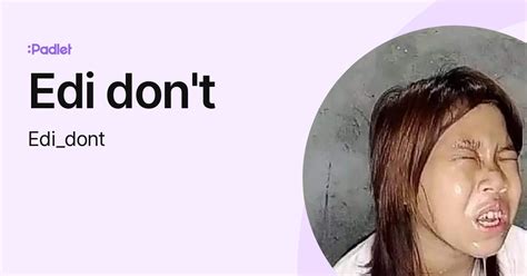 Edi Dont Edidont Profile Padlet