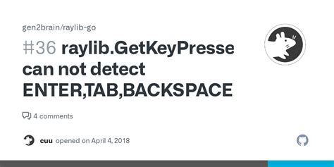 Raylib Getkeypressed Can Not Detect Enter Tab Backspace Issue Gen Brain Raylib Go Github