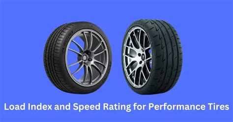 Load Index And Speed Rating For Performance Tires