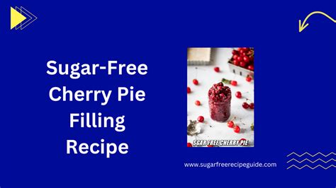 Best 2024 Ultimate Sugar Free Cherry Pie Filling Recipe Sugar Free Recipe