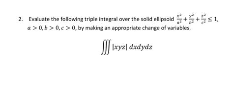 Solved Evaluate The Following Triple Integral Over The Solid Chegg