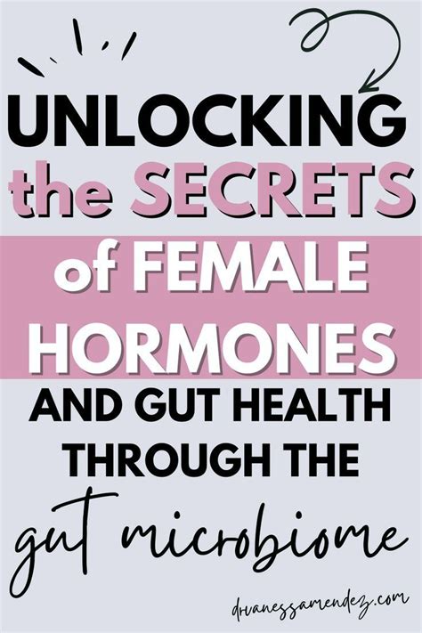 Unlocking The Secrets Of Female Hormones And Gut Health Through The Gut