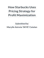 STARBUCKS CASE STUDY Pdf How Starbucks Uses Pricing Strategy For Profit Maximization Submitted