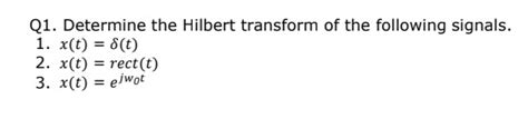 Solved Q1 ﻿determine The Hilbert Transform Of The Following