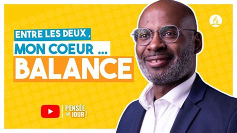 Entre les deux mon coeur balance Pensée du Jour adventisteffn