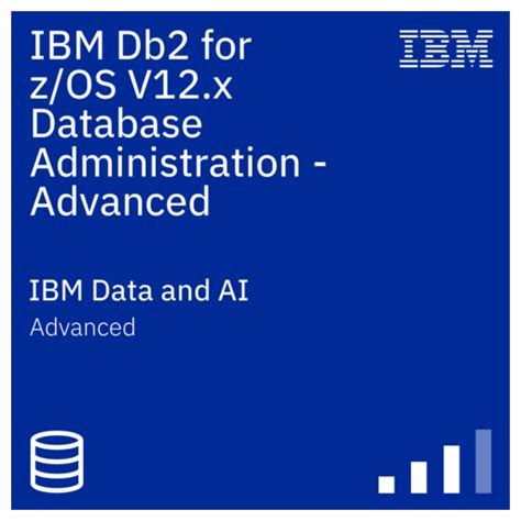 Ibm Db For Z Os V X Database Administration Advanced Credly