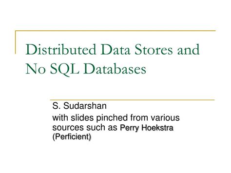 Ppt Distributed Data Stores And No Sql Databases Powerpoint Presentation Id561616